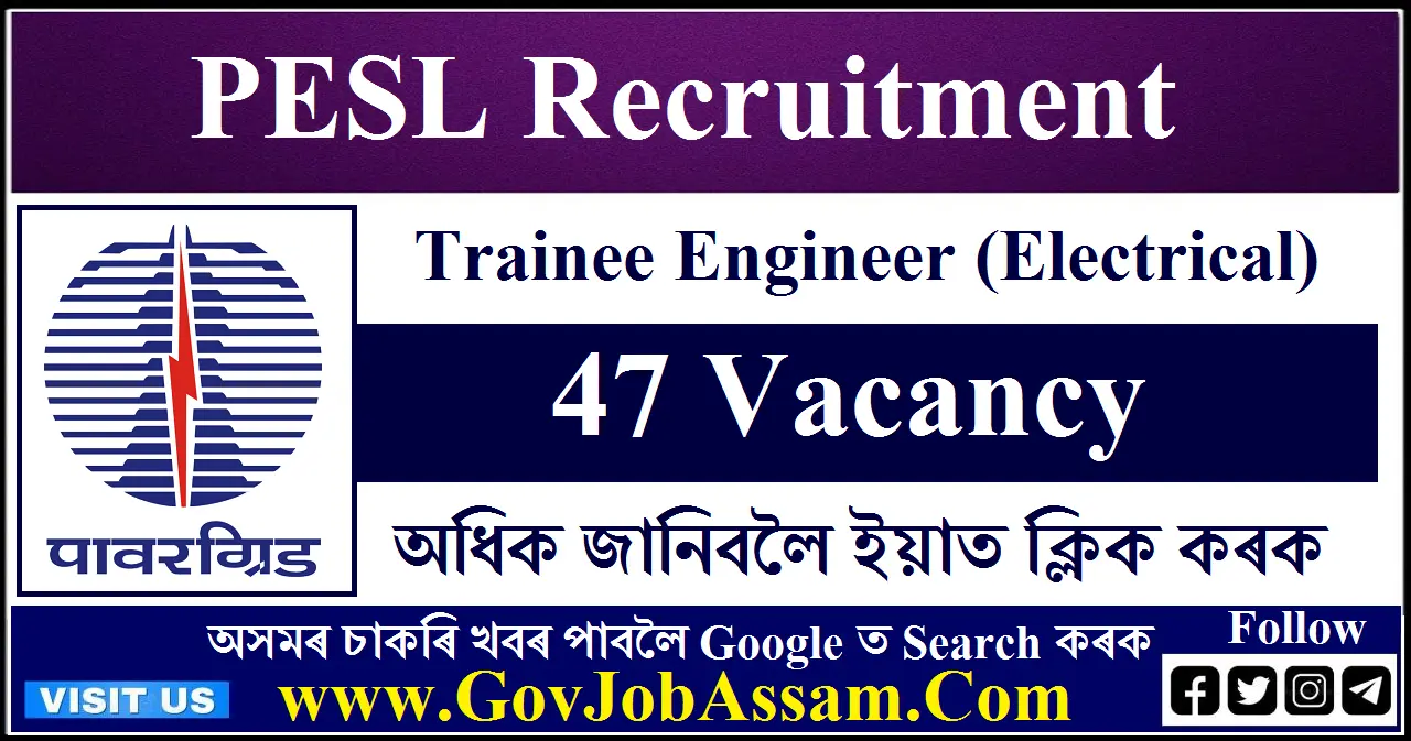 PESL Recruitment 2024 – 47 Trainee Engineer (Electrical) Vacancy, Apply Now - GovJobAssam.Com ...