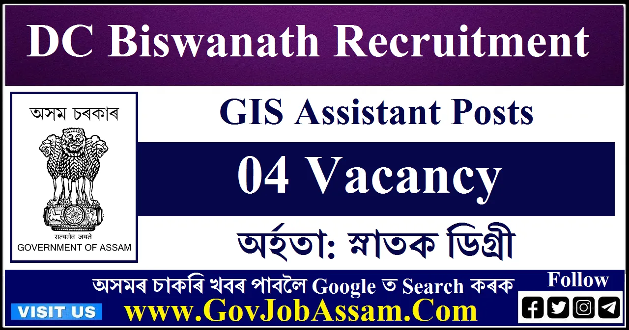 DC Biswanath Recruitment 2024 – 4 GIS Assistant Vacancy, Apply Now ...